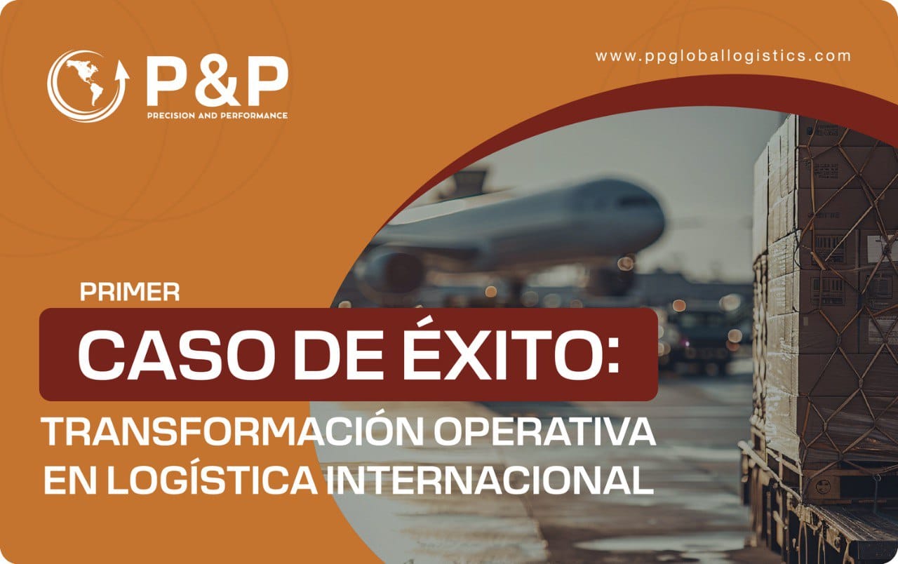 Caso De Éxito: Transformación Operativa En Logística Internacional - P ...